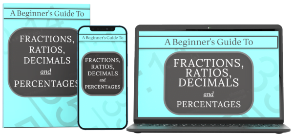 A Beginner’s Guide to Fractions, Ratios, Decimals and Percentages ...